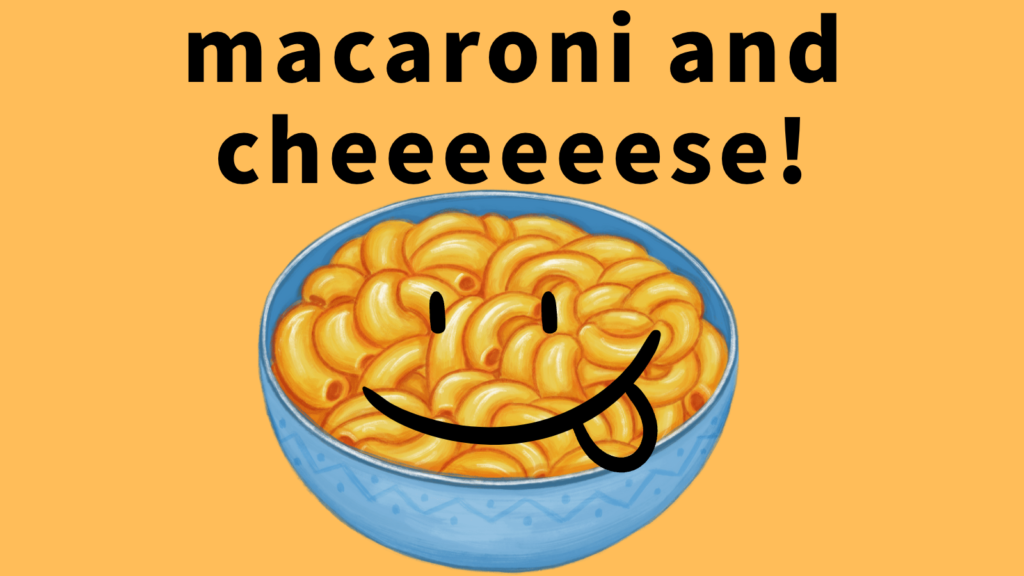macaroni and cheeeeeese! | えいごえほんの森
